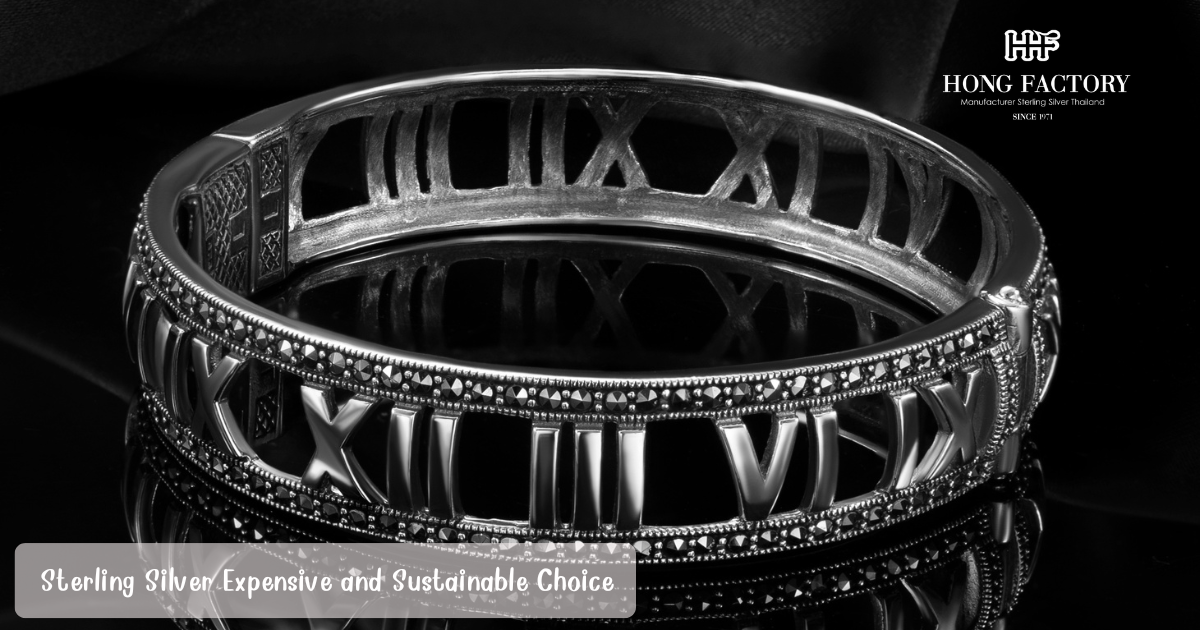 Sterling Silver Expensive and Sustainable Choice